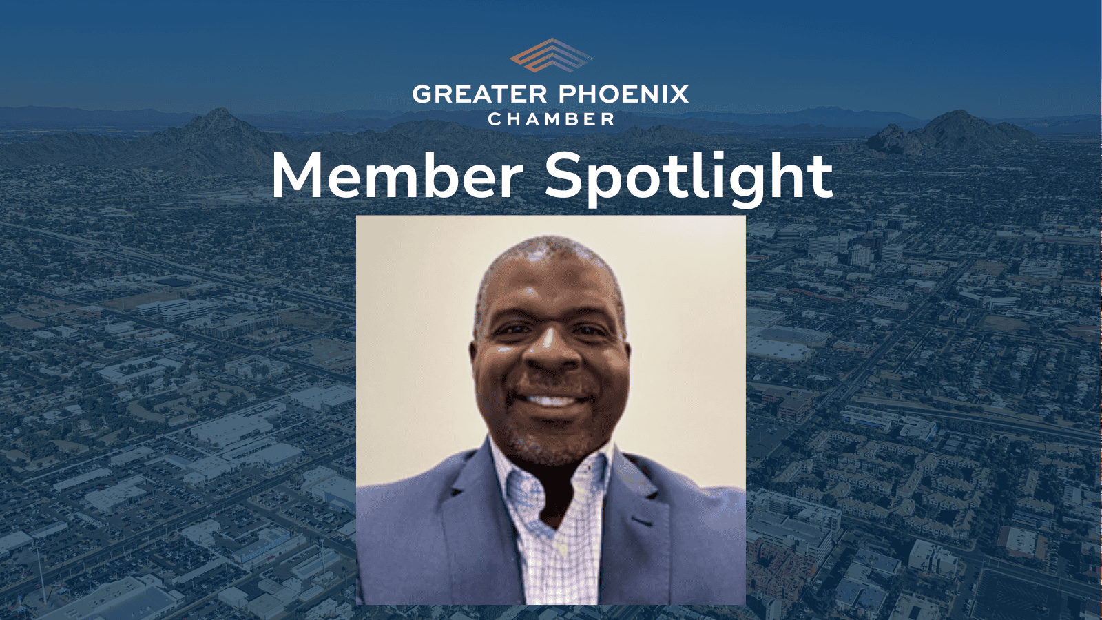 Member Spotlight: Chadwick Luchiano - Greater Phoenix Chamber