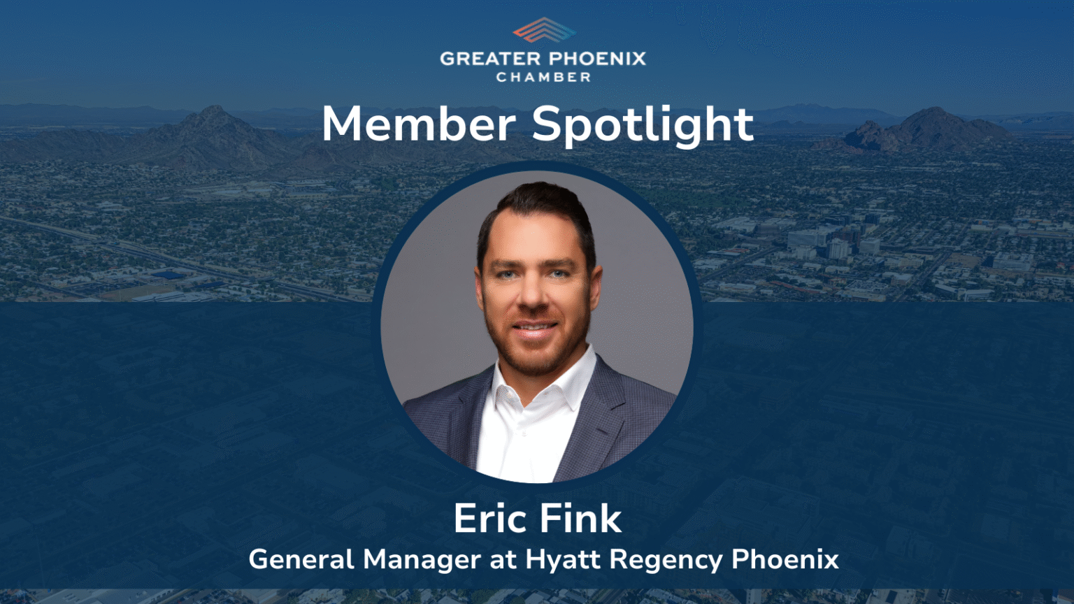 Member Spotlight: Eric Fink and Hyatt Regency Phoenix - Greater Phoenix ...